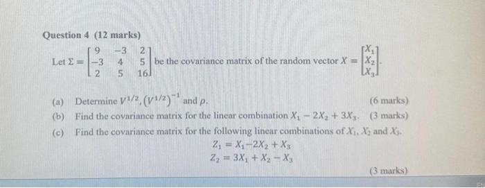 Solved Question 4 (12 marks) Let Σ=⎣⎡9−32−3452516⎦⎤ be the | Chegg.com