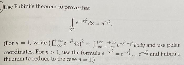 Solved Use Fubini's theorem to prove that Se-x/?dx = 1/2 ? = | Chegg.com