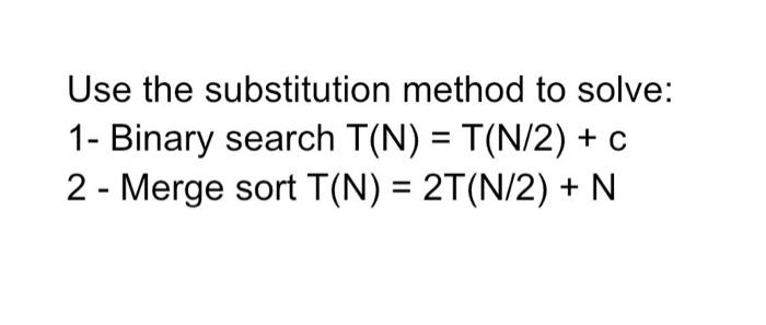 Solved Use The Substitution Method To Solve 1 Binary