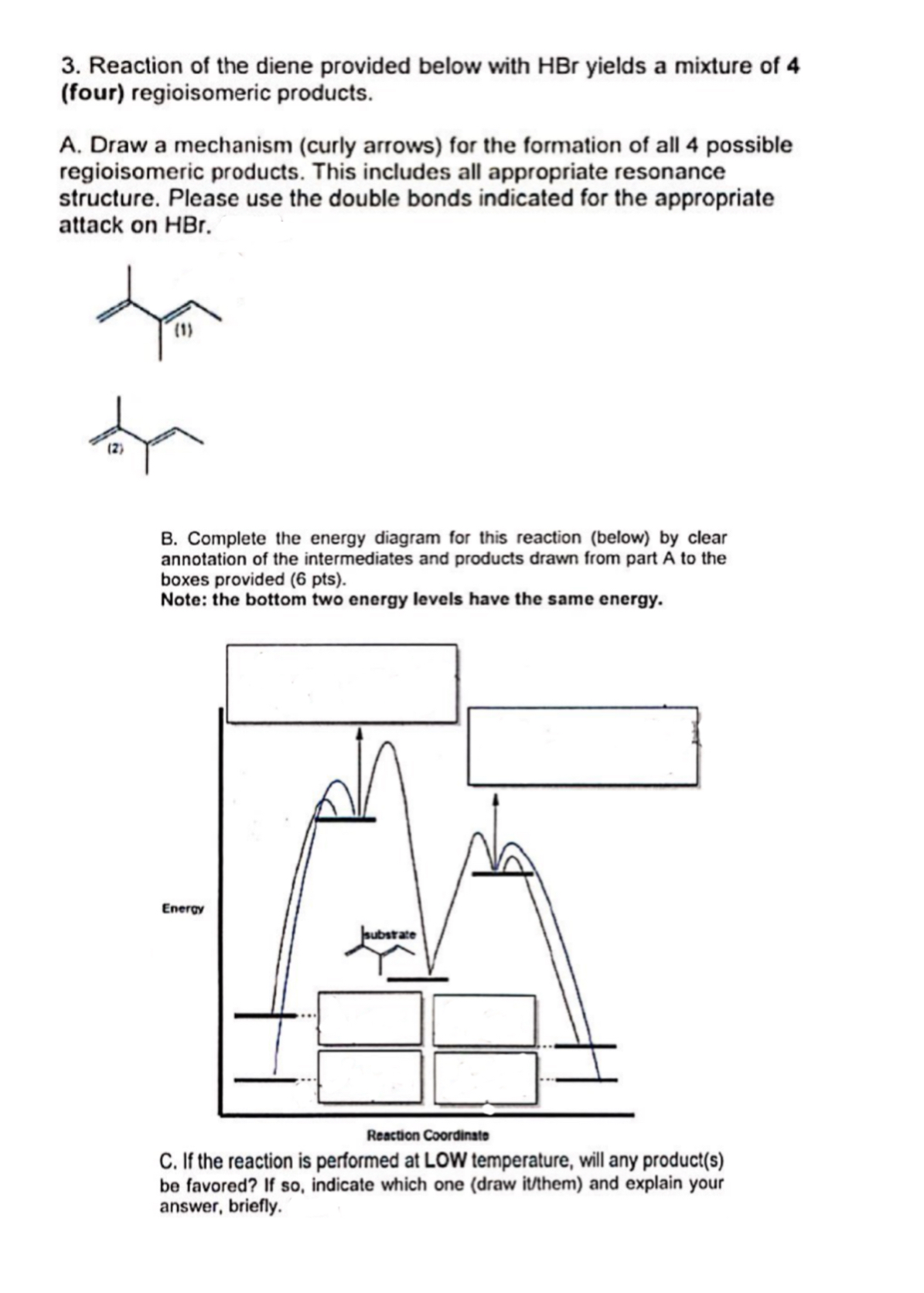 Solved Reaction of the diene provided below with HBr ﻿yields | Chegg.com