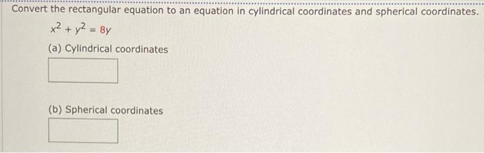 Solved Convert the rectangular equation to an equation in | Chegg.com