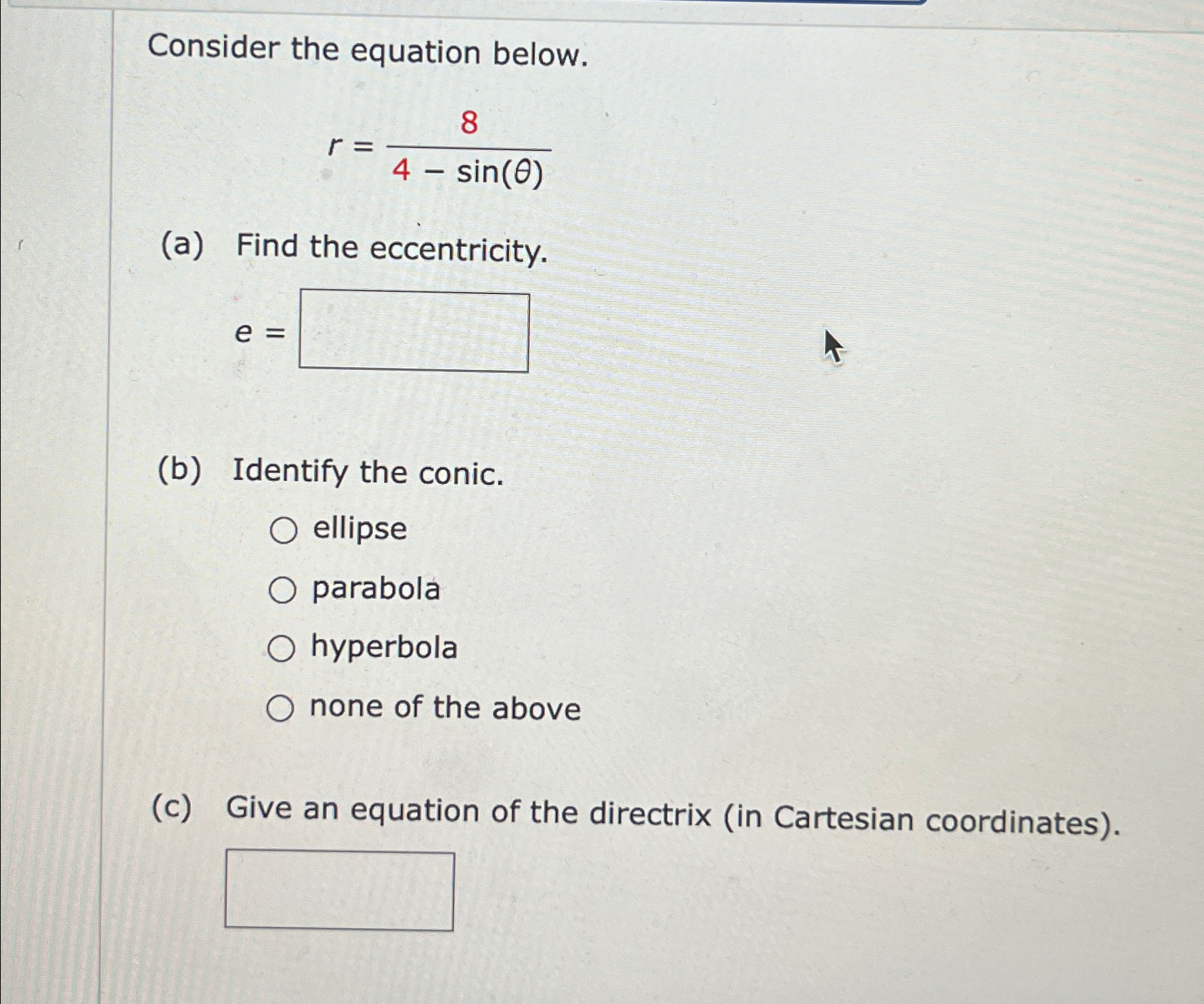 Solved Consider the equation below.r=84-sin(θ)(a) ﻿Find the | Chegg.com