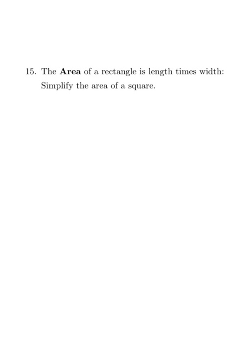 Solved 15. The Area of a rectangle is length times width: | Chegg.com