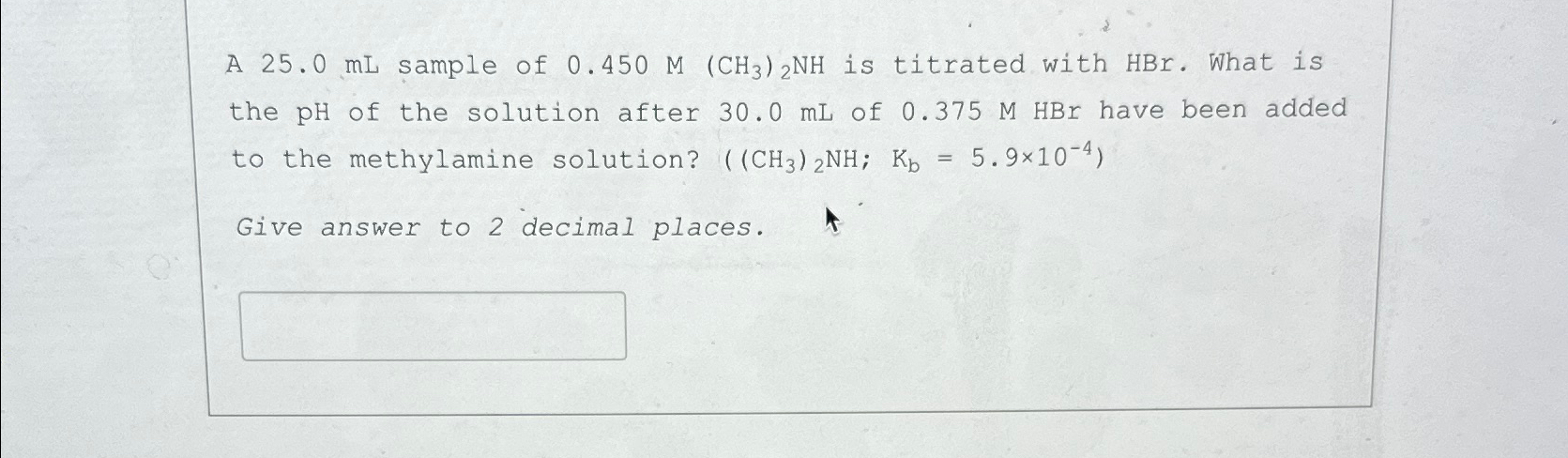 Solved A 25.0mL ﻿sample of 0.450M(CH3)2NH ﻿is titrated with | Chegg.com