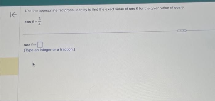 Solved Use the appropriate reciprocal identity to find the | Chegg.com