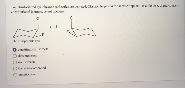 Solved Two disubstituted cyclohexane molecules are depicted. | Chegg.com