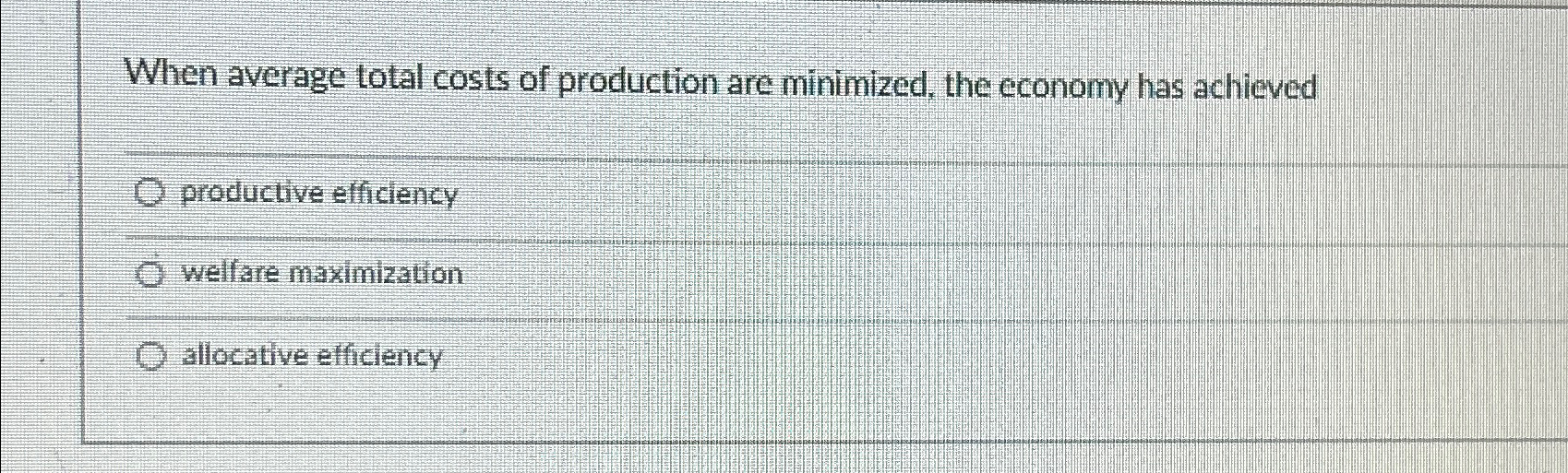 Solved When average total costs of production are minimized, | Chegg.com