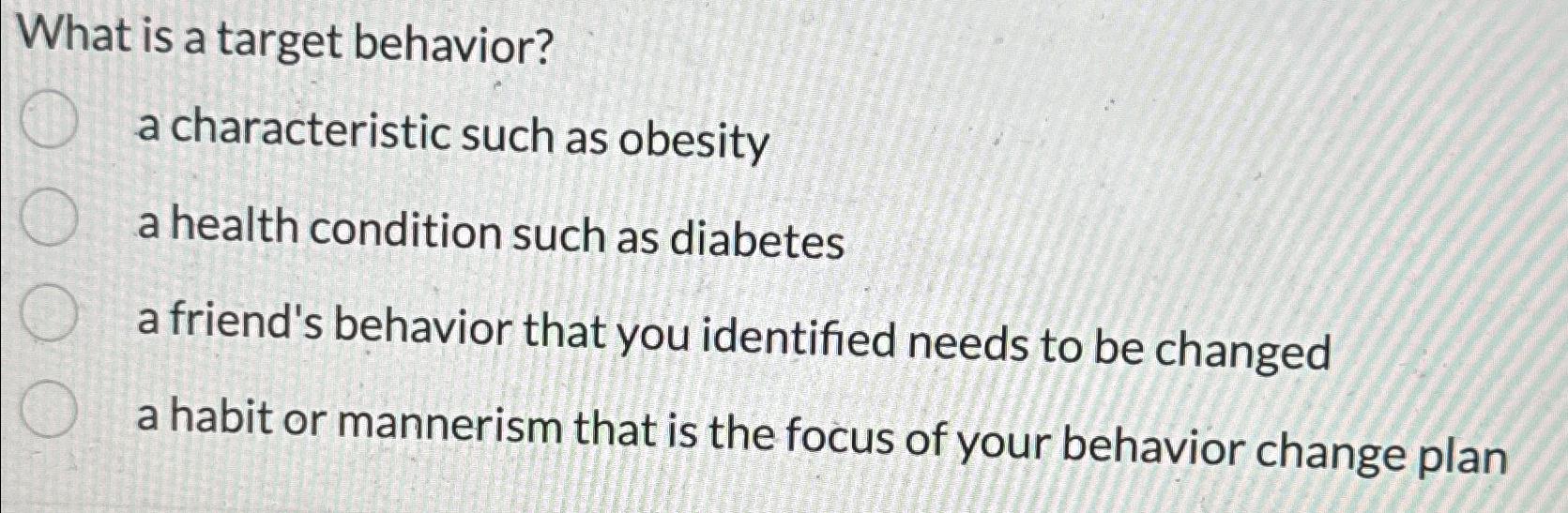 Solved What is a target behavior?a characteristic such as | Chegg.com