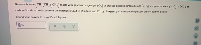Solved Gaseous butane CH(CH), CH3 reacts with gaseous oxygen | Chegg.com