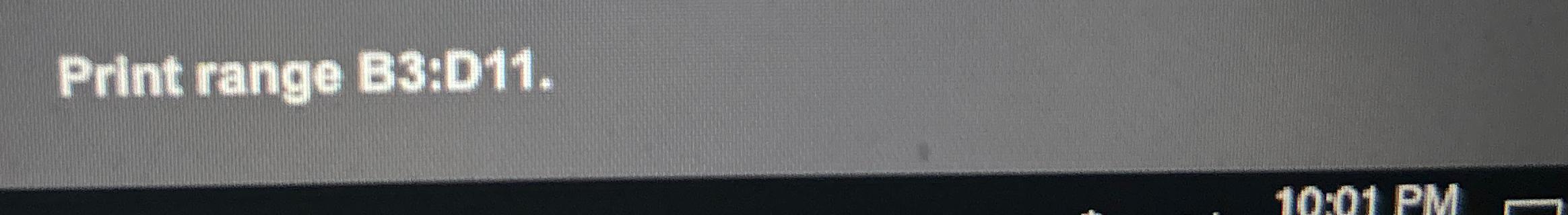 Solved Print range B3:D11. | Chegg.com