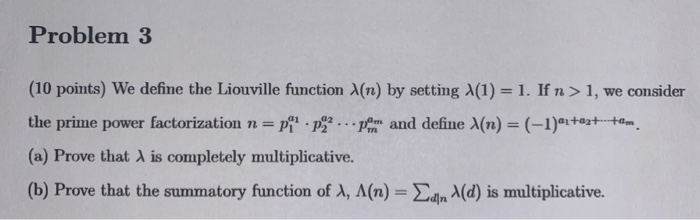 Solved Problem 3 (10 points) We define the Liouville | Chegg.com