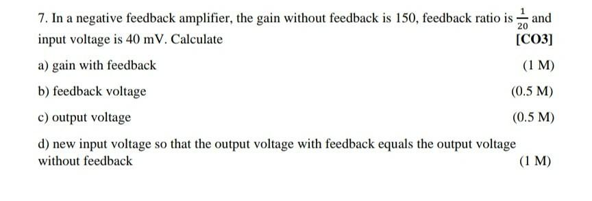 Solved 7. In a negative feedback amplifier, the gain without | Chegg.com