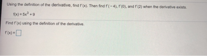 Solved Using the definition of the derivative, find f'(x). | Chegg.com