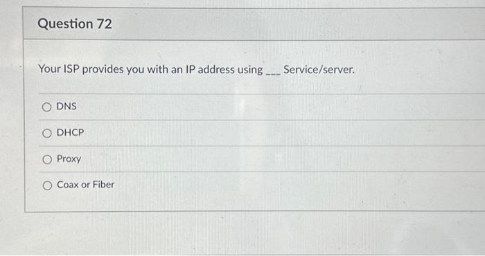 Solved Question 72 Your ISP provides you with an IP address | Chegg.com