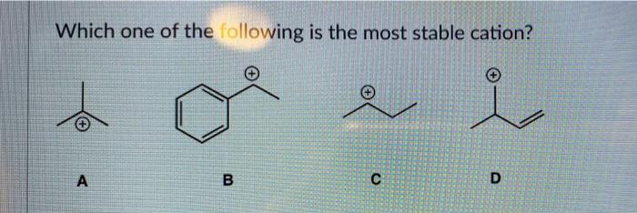Solved Which one of the following is the most stable cation? | Chegg.com