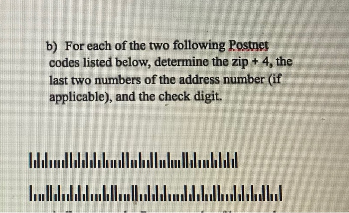 Solved b) For each of the two following Postnet codes listed | Chegg.com