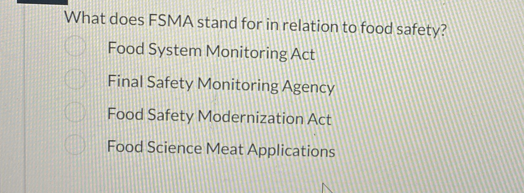 Solved What does FSMA stand for in relation to food | Chegg.com