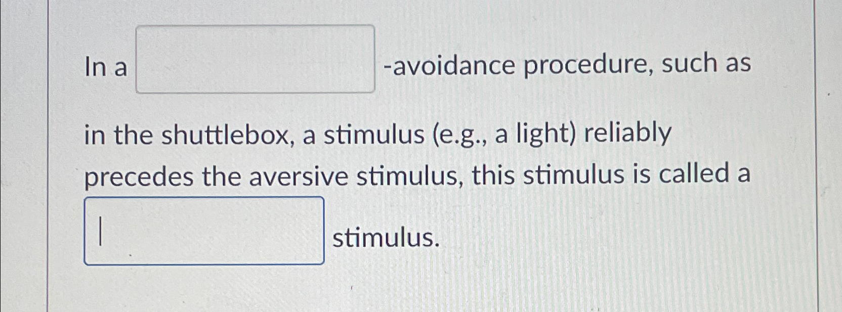 Solved In a -avoidance procedure, such as in the shuttlebox, | Chegg.com