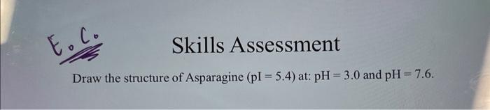 Solved Draw the structure of Asparagine (pI=5.4) at: pH=3.0 | Chegg.com