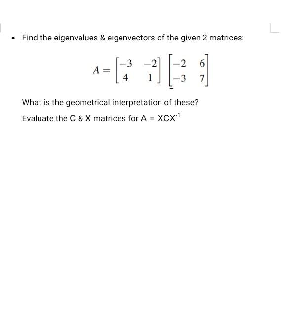 Solved Find the eigenvalues & eigenvectors of the given 2 | Chegg.com
