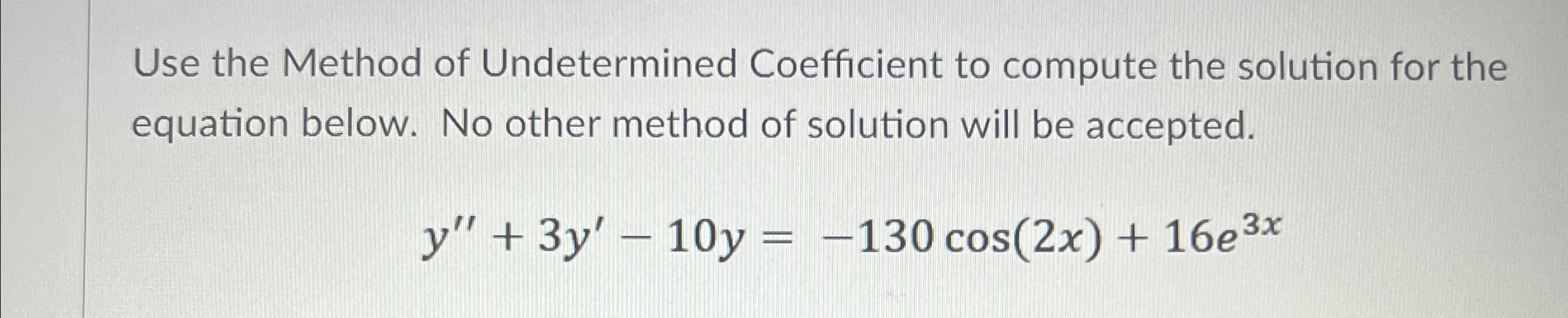 Solved Use the Method of Undetermined Coefficient to compute | Chegg.com