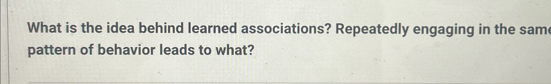 Solved What is the idea behind learned associations? | Chegg.com