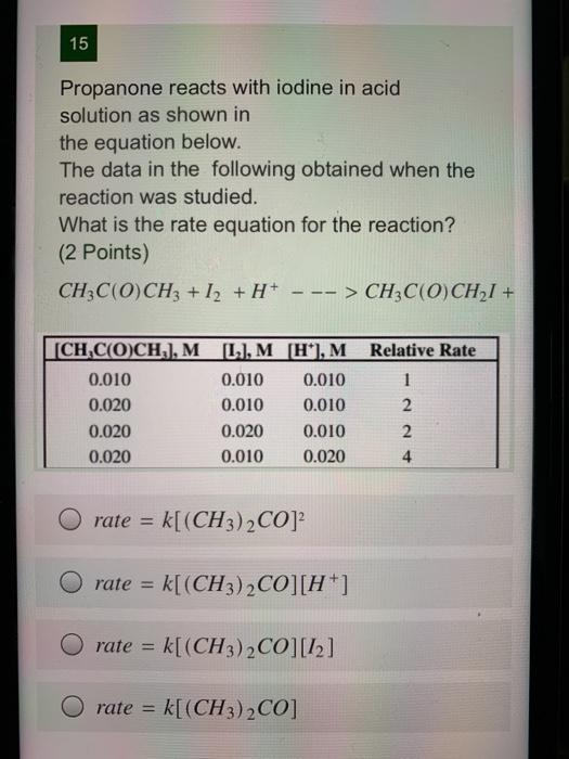 Solved 15 Propanone reacts with iodine in acid solution as | Chegg.com