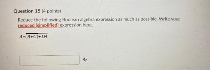 Solved Question 16 (4 points) Reduce the following Boolean | Chegg.com