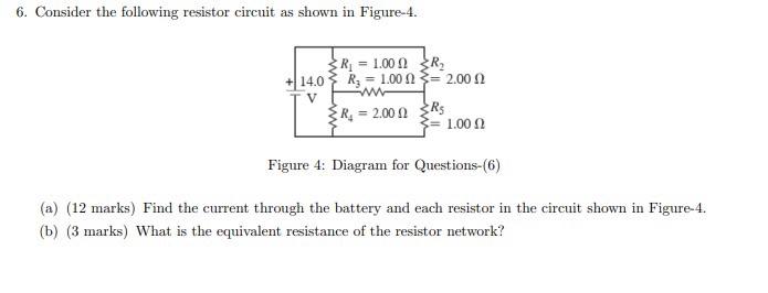 Solved 6. Consider the following resistor circuit as shown | Chegg.com