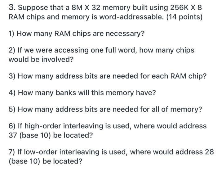 Solved 3. Suppose that a 8M X 32 memory built using 256K X 8 | Chegg.com