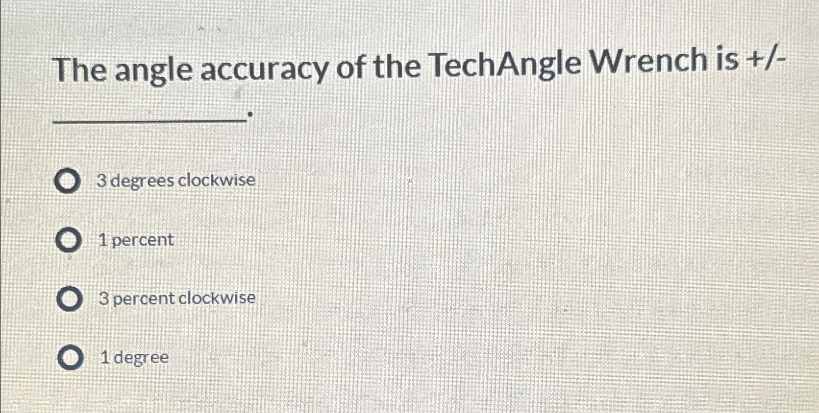 Solved The angle accuracy of the TechAngle Wrench is +/-3 | Chegg.com