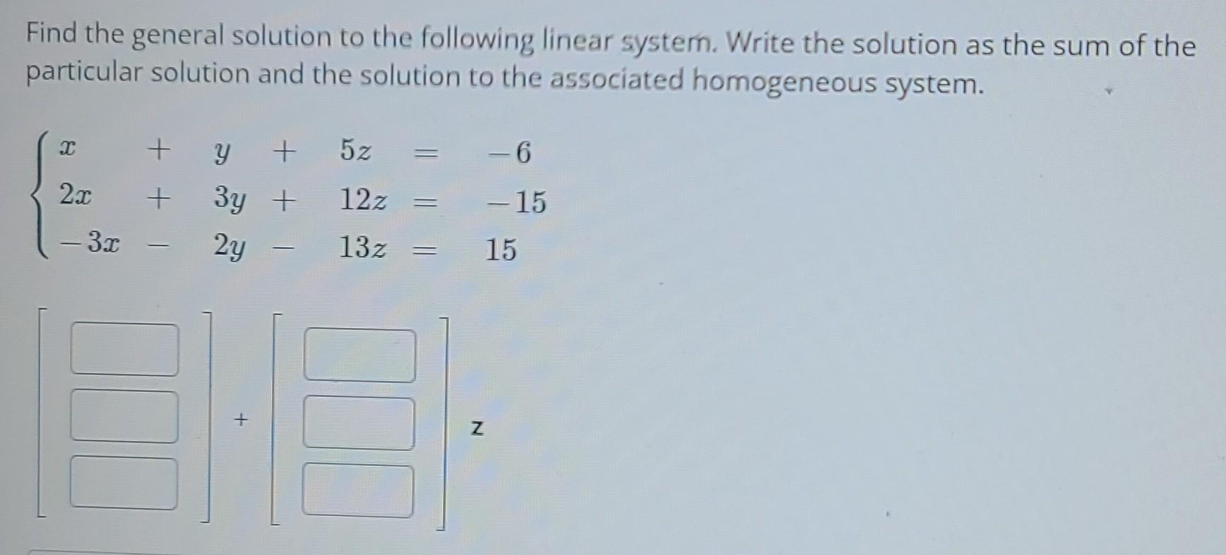 Solved Find the general solution to the following linear | Chegg.com