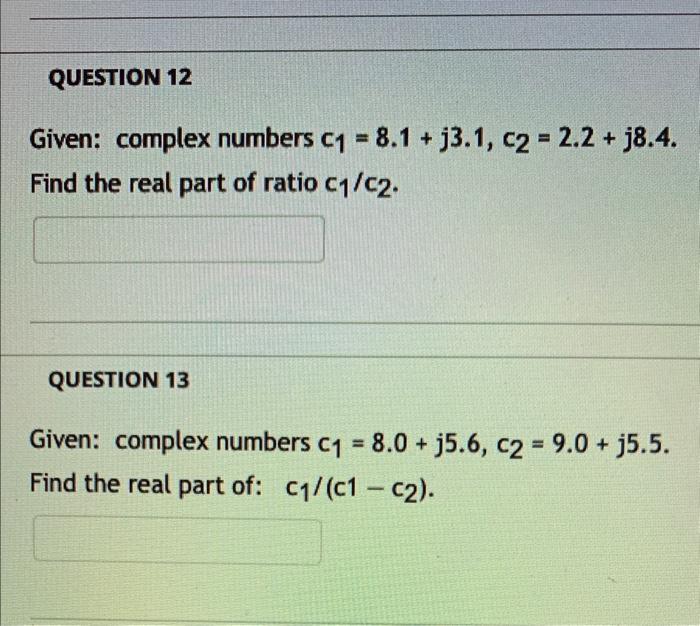 Solved Given: complex numbers c1=8.1+j3.1,c2=2.2+j8.4. Find | Chegg.com