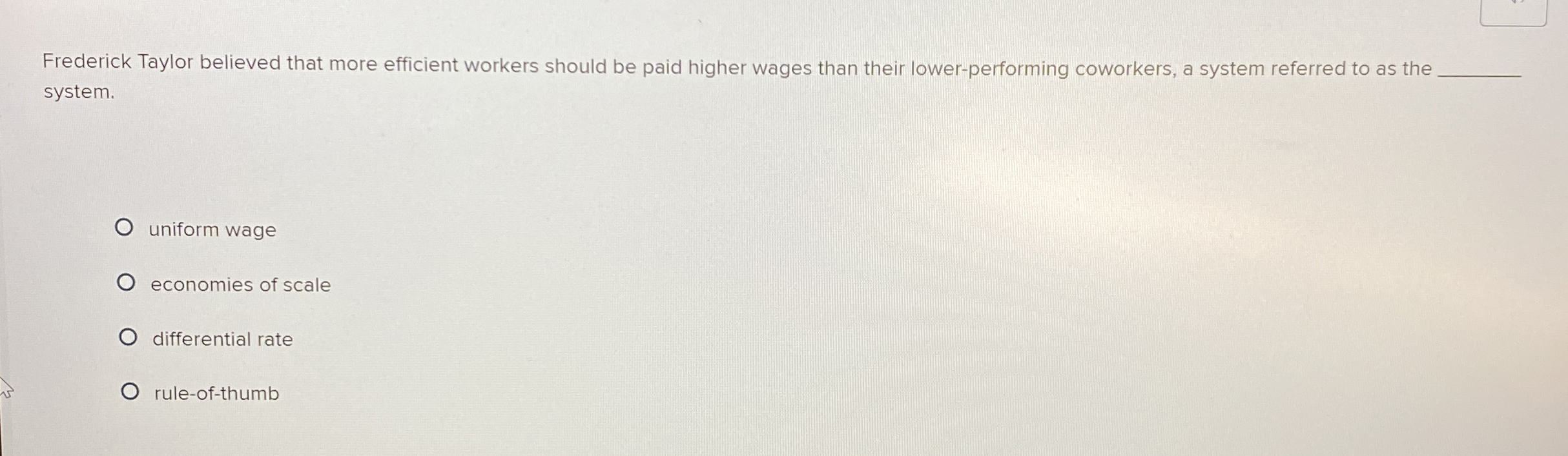 Solved Frederick Taylor believed that more efficient workers | Chegg.com