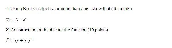 Solved 1) Using Boolean algebra or Venn diagrams, show that | Chegg.com