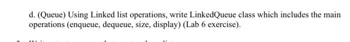 Solved D Queue Using Linked List Operations Write