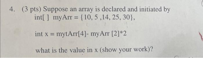 Solved (3 pts) Suppose an array is declared and initiated by | Chegg.com