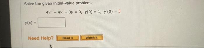 Solved Solve the given initial-value problem. 4y" - 4y' - 3y | Chegg.com