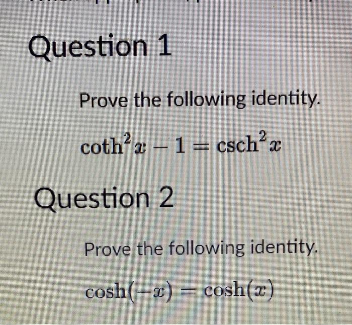 Solved Prove the following identity. coth2x−1=csch2x | Chegg.com