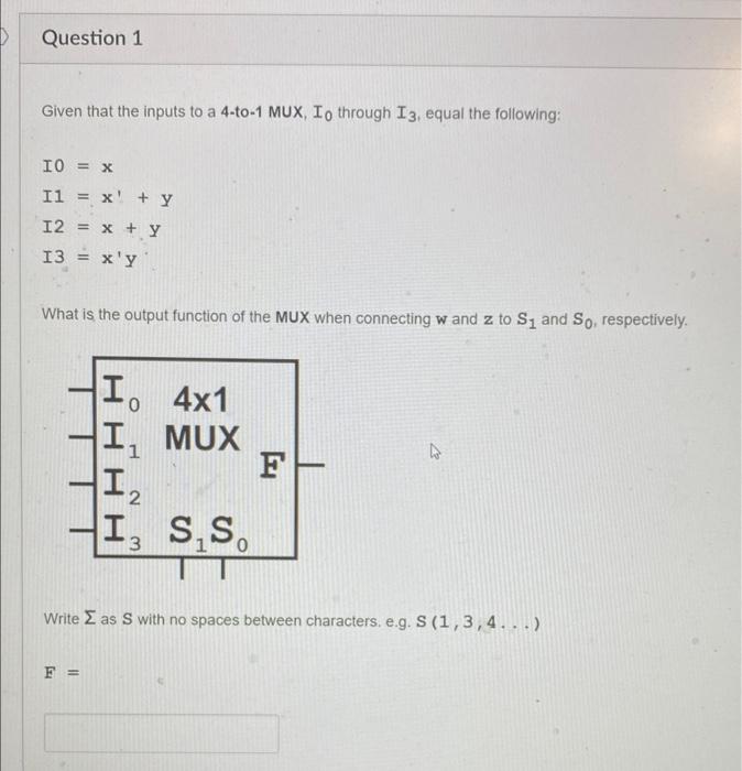 Solved Given that the inputs to a 4-to-1 MUX, I0 through I3, | Chegg.com