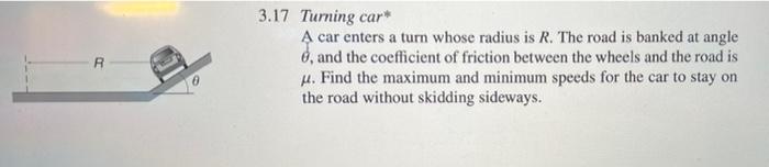 Solved 3.17 Turning car A car enters a turn whose radius is | Chegg.com