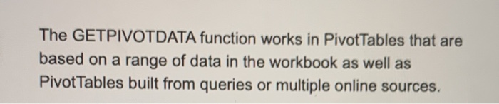 Solved The GETPIVOTDATA function works in Pivot Tables that | Chegg.com