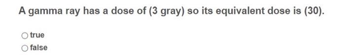 Solved A gamma ray has a dose of (3 gray) so its equivalent | Chegg.com