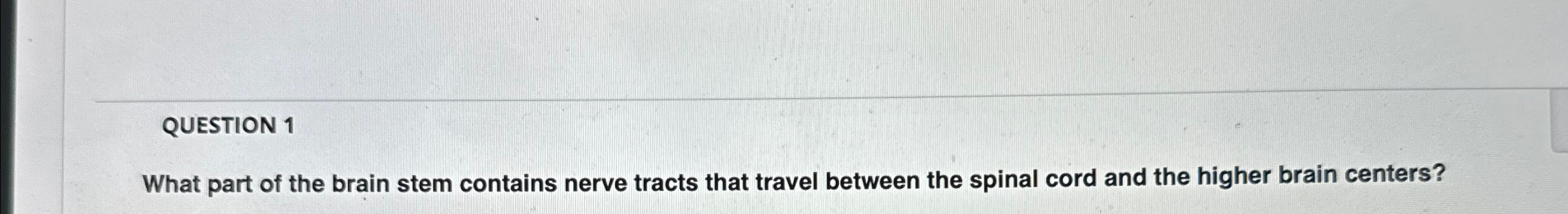 Solved QUESTION 1What part of the brain stem contains nerve | Chegg.com