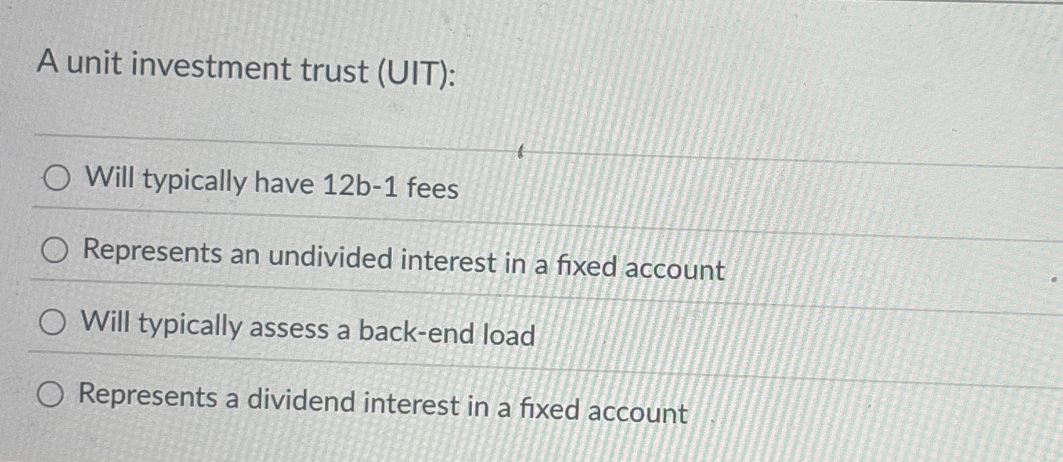 Solved A unit investment trust (UIT):Will typically have | Chegg.com