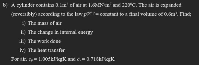 Solved b) A cylinder contains 0.1 m3 of air at 1.6MN/m2 and | Chegg.com