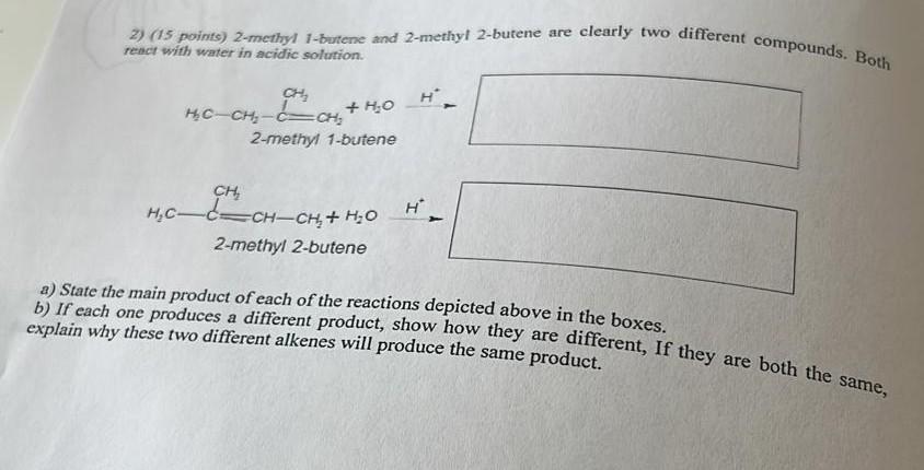 Solved 2) (15 points) 2-methyl 1-butene and 2-methyl | Chegg.com Solved 2) (15 points) 2-methyl 1-butene and 2-methyl | Chegg.com