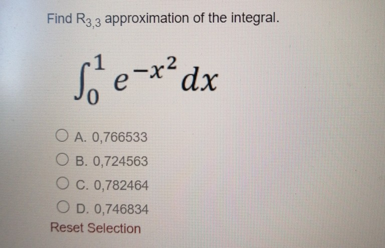 Solved Find R3,3 approximation of the integral. 1 e-x? dx O | Chegg.com