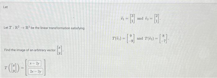 Solved v1=[31] and v2=[21]. Let T:R2→R2 be the linear | Chegg.com