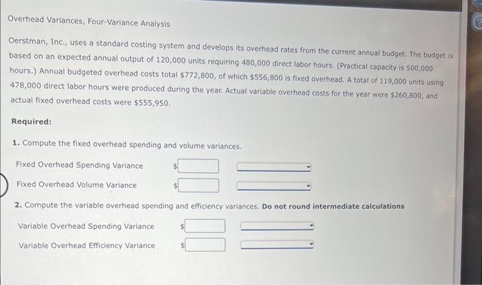 Solved Overhead Variances, Four-Variance Analysis Oerstman, | Chegg.com